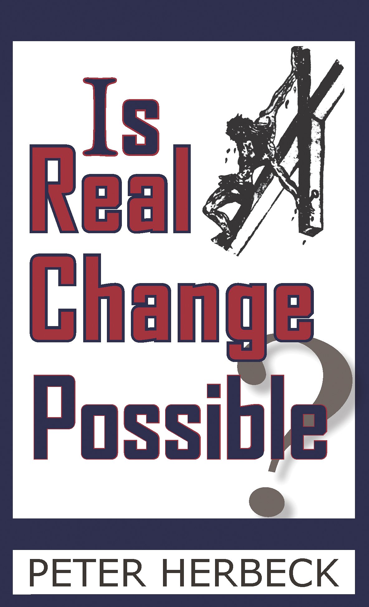 Is Real Change Possible? - Renewal Ministries